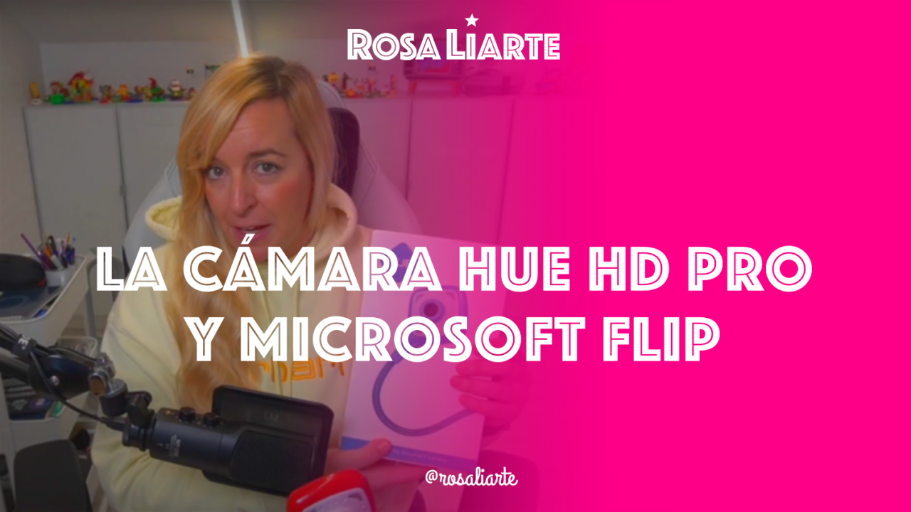 La Cámara HUE HD Pro y Microsoft Flip
